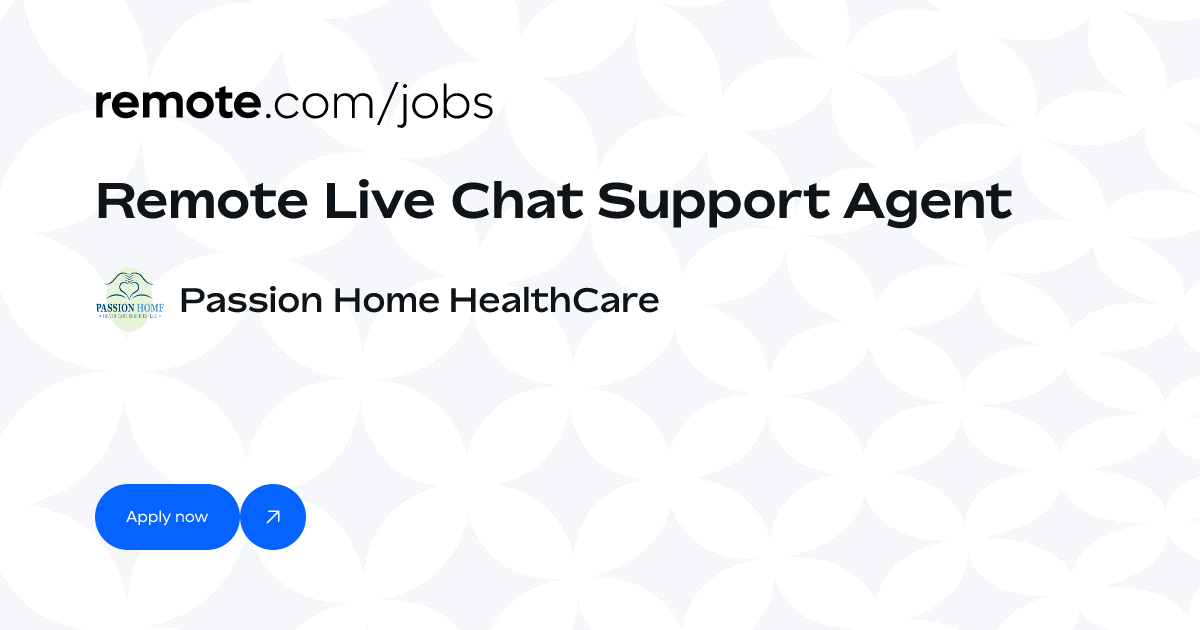 Remote Live Chat Support Agent at Passion Home HealthCare | Remote