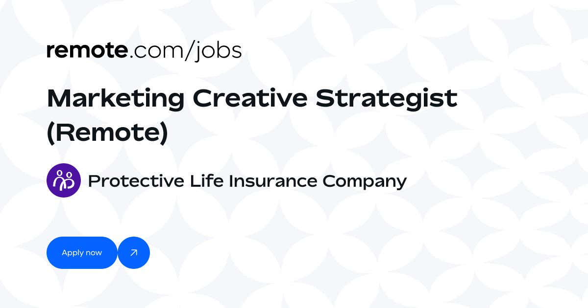 Marketing Creative Strategist (Remote) at Protective Life Insurance ...