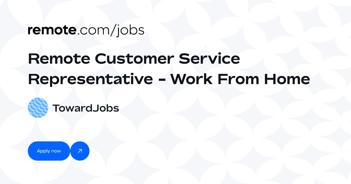 Remote Customer Service Representative - Work From Home at TowardJobs ...